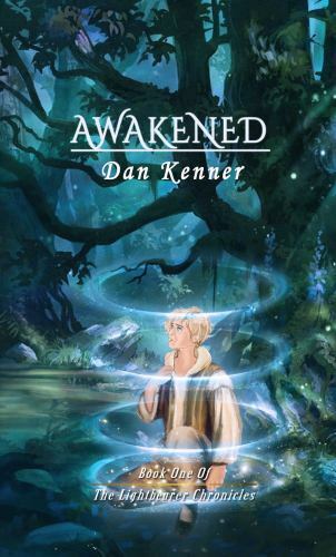 Awakened : The Lightbearer Chronicles Book One by Dan Kenner (2020 ...