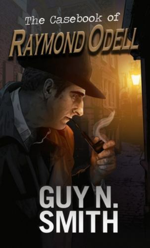 Casebook of Raymond Odell by Guy N. Smith (2020, Trade Paperback) for ...
