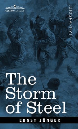 Storm of Steel : From the Diary of a German Storm-Troop Officer on the ...