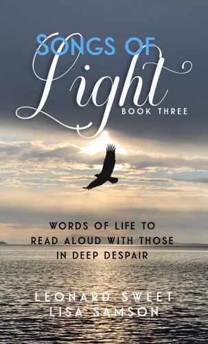 Songs of Light : Words of Life to Read Aloud with Those in Deep Despair ...
