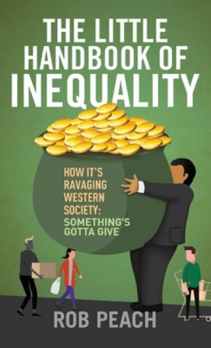 Little Handbook of Inequality : How It's Ravaging Western Society ...