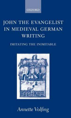 John the Evangelist in Medieval German Writing : Imitating the ...
