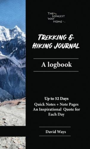 Trekking and Hiking Journal : A Logbook: Handy Pocketbook Size for a Better Trekking & Hiking ...