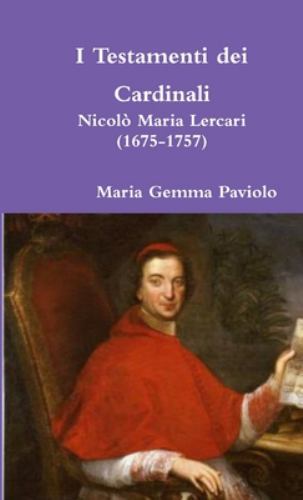 I Testamenti Dei Cardinali : Nicolò Maria Lercari (1675-1757) by Maria ...
