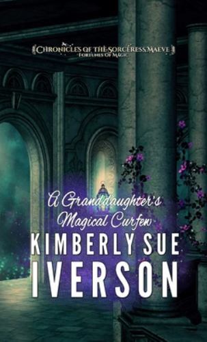 Granddaughter's Magical Curfew by Kimberly Sue Iverson (2021, Trade ...