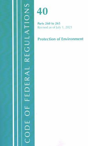 Code of Federal Regulations, Title 40 Protection of the Environment Ser ...