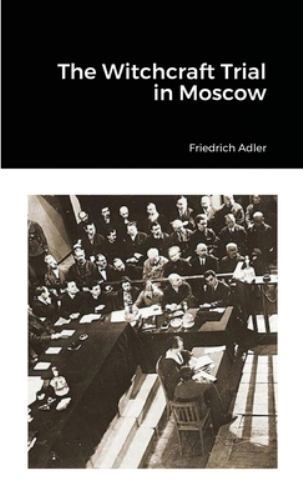 Witchcraft Trial in Moscow by Friedrich Adler (2021, Trade Paperback ...