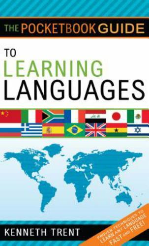Pocketbook Guide to Learning Languages : Proven Techniques to Learn Any ...