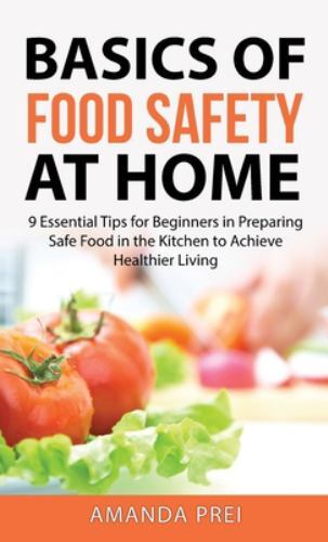 Basics of Food Safety at Home : 9 Essential Tips for Beginners in ...
