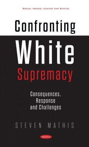 Confronting White Supremacy: Consequences, Response and Challenges by ...