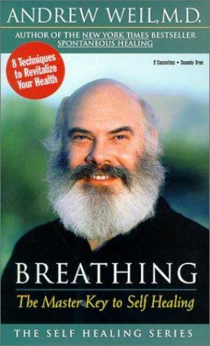 Breathing : The Master Key to Self Healing by Andrew Weil (1999, Mixed ...