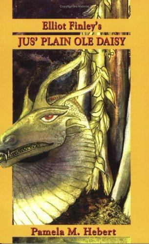 Elliot Finley's Jus' Plain Ole Daisy by Pamela Hebert (2005, Trade ...