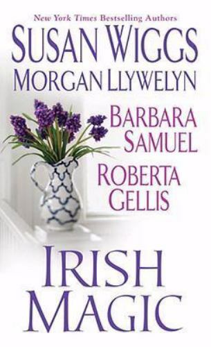 Irish Magic by Barbara Samuel, Susan Wiggs, Morgan Llywelyn and Roberta ...