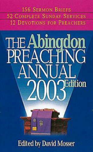 Abingdon Preaching Annual 2003 by David N. Mosser (2002, Trade ...