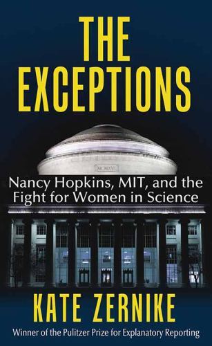 Exceptions : Nancy Hopkins, MIT, and the Fight for Women in Science by ...
