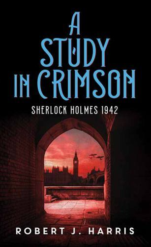 Study in Crimson : Sherlock Holmes 1942 by Robert J. Harris (2021 ...