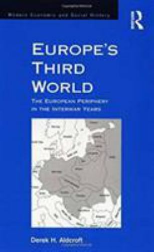 Europe's Third World : The European Periphery in the Interwar Years by ...
