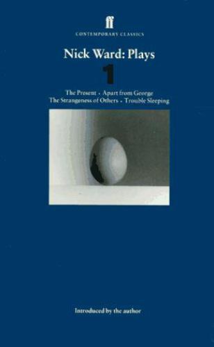Nick Ward Plays 1 : Apart from George: The Strangeness of Others, the ...