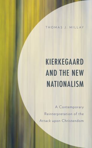 New Kierkegaard Research Ser.: Kierkegaard and the New Nationalism : A ...