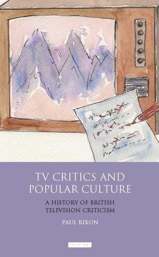 International Library of Cultural Studies: TV Critics and Popular ...
