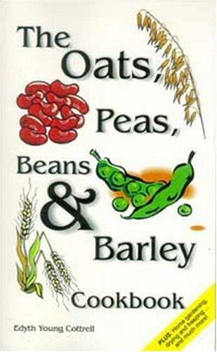 Oats, Peas, Beans and Barley Cookbook by Edyth Young Cottrell (2010 ...