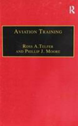 Aviation Training : Learners, Instruction and Organization by Ross A ...