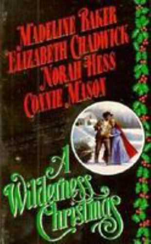 Wilderness Christmas by Elizabeth Chadwick, Connie Mason, Norah Hess ...