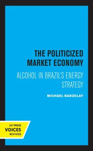 Politicized Market Economy : Alcohol in Brazil's Energy Strategy by ...