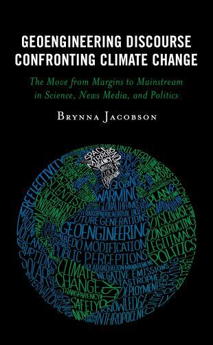 Geoengineering Discourse Confronting Climate Change : The Move from ...