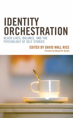 Identity Orchestration : Black Lives, Balance, and the Psychology of ...