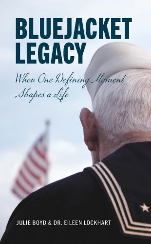 Bluejacket Legacy : When One Defining Moment Shapes a Life by Eileen ...