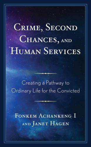 Crime, Second Chances, and Human Services : Creating a Pathway to ...