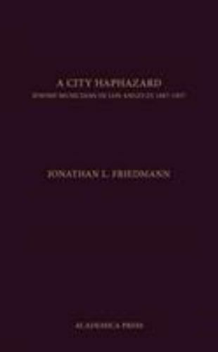City Haphazard : Jewish Musicians in Los Angeles, 1887-1927 by Jonathan ...