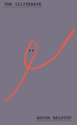 Illiterate by Ágota Kristóf (2023, Trade Paperback) for sale online | eBay