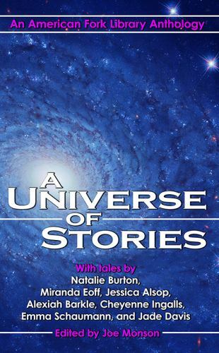 A Universe of Stories by Jessica Alsop, Miranda Eoff, Joe Monson and ...