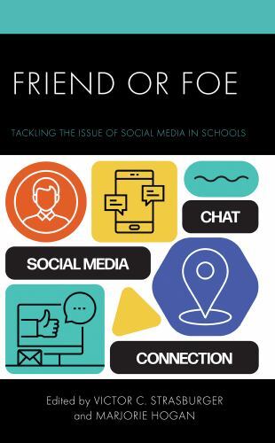 Friend or Foe : Tackling the Issue of Social Media in Schools by ...