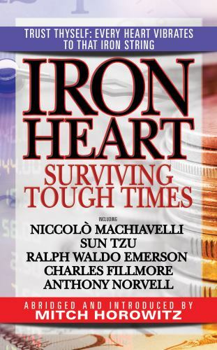Iron Heart : Surviving Tough Times by Mitch. Horowitz (2020, Trade ...
