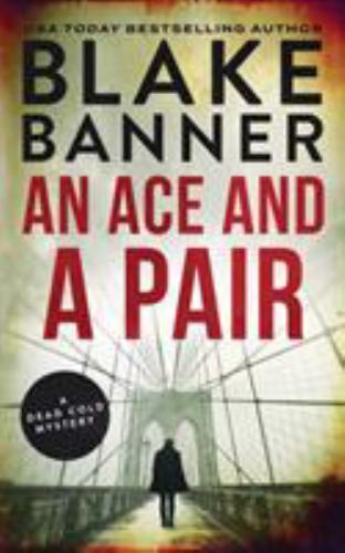 Ace and a Pair : A Dead Cold Mystery by Blake Banner (2019, Trade ...