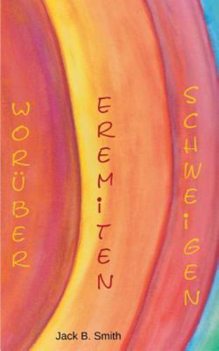 Woruber Eremiten Schweigen by Jack B. Smith (2017, Trade Paperback) for ...