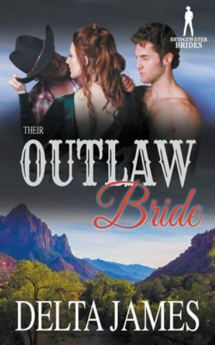 Their Outlaw Bride by Bridgewater Brides and Delta James (2020, Trade ...