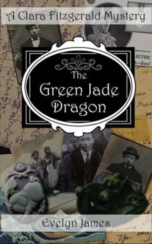 Green Jade Dragon : A Clara Fitzgerald Mystery by Evelyn James (2018 ...