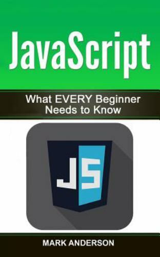 Javascript Programming, Java, Programming Ser.: JavaScript : What EVERY ...