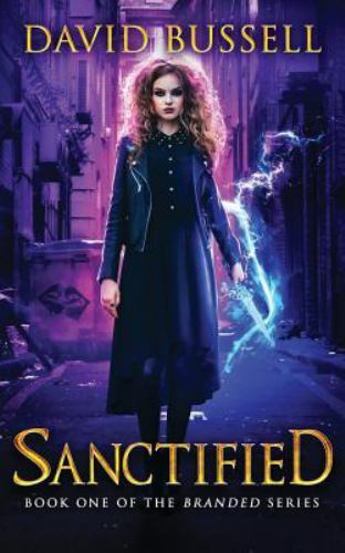 Sanctified : An Uncanny Kingdom Urban Fantasy by David Bussell and M. V. Stott (2017, Trade ...