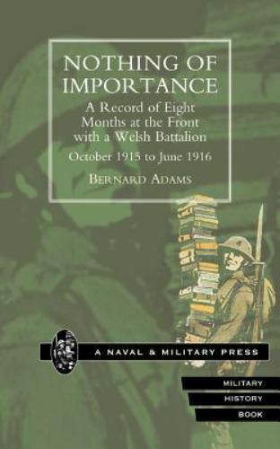 Nothing of Importance : A Record of Eight Months at the Front with a ...