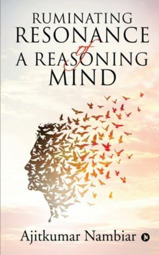 Ruminating Resonance of a Reasoning Mind by Ajitkumar Nambiar (2020 ...