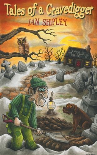 Tales of a Gravedigger by Ian Shipley (2022, Trade Paperback) for sale ...
