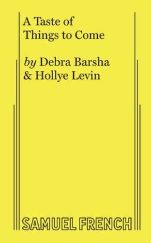 Taste of Things to Come by Hollye Levin and Debra Barsha (2019, Trade ...