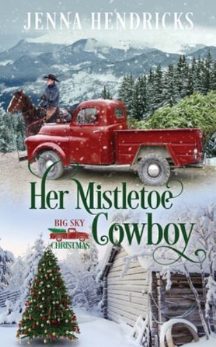 Her Mistletoe Cowboy : Clean & Wholesome Christmas Cowboy Romance by ...