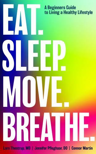Eat. Sleep. Move. Breathe : A Beginner's Guide to Living a Healthy ...