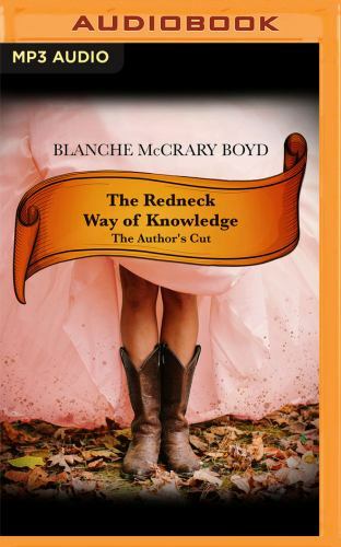Redneck Way of Knowledge : The Author's Cut by Blanche McCrary Boyd (2021, CD Mp3) for sale ...